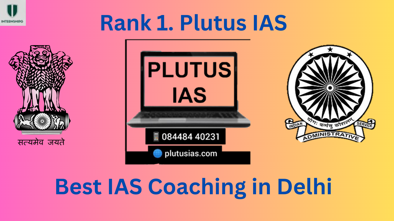 Best IAS Coaching in Delhi – Internship G